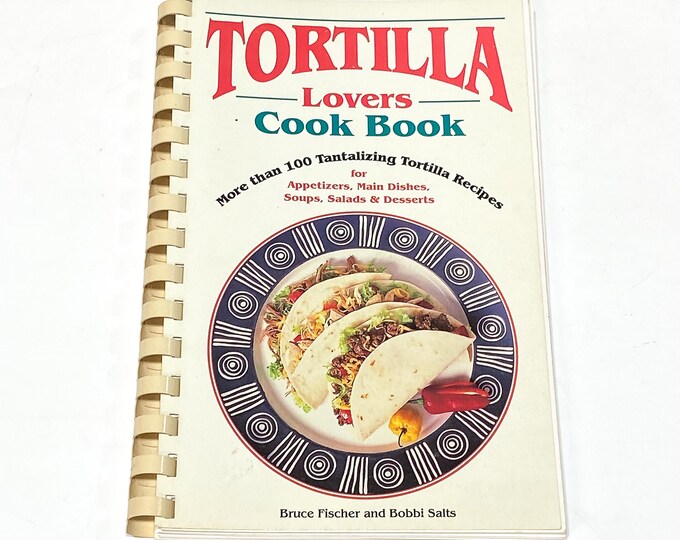 Tortilla Lovers Cook Book - Vintage Cookbook - Retro Recipes ...