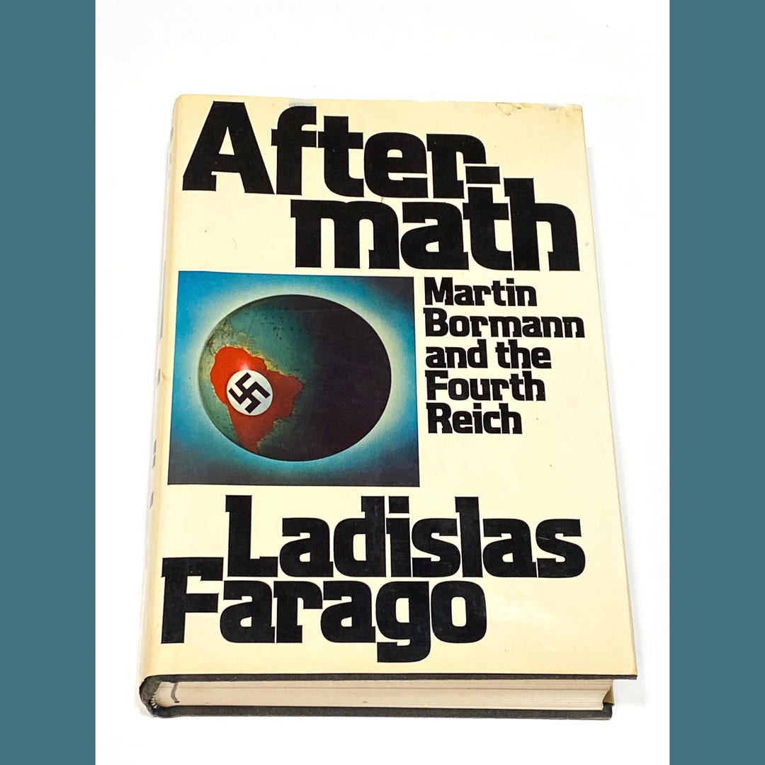Martin Bormann Fourth Reich Aftermath Ladislas Farago WWII Vintage ...