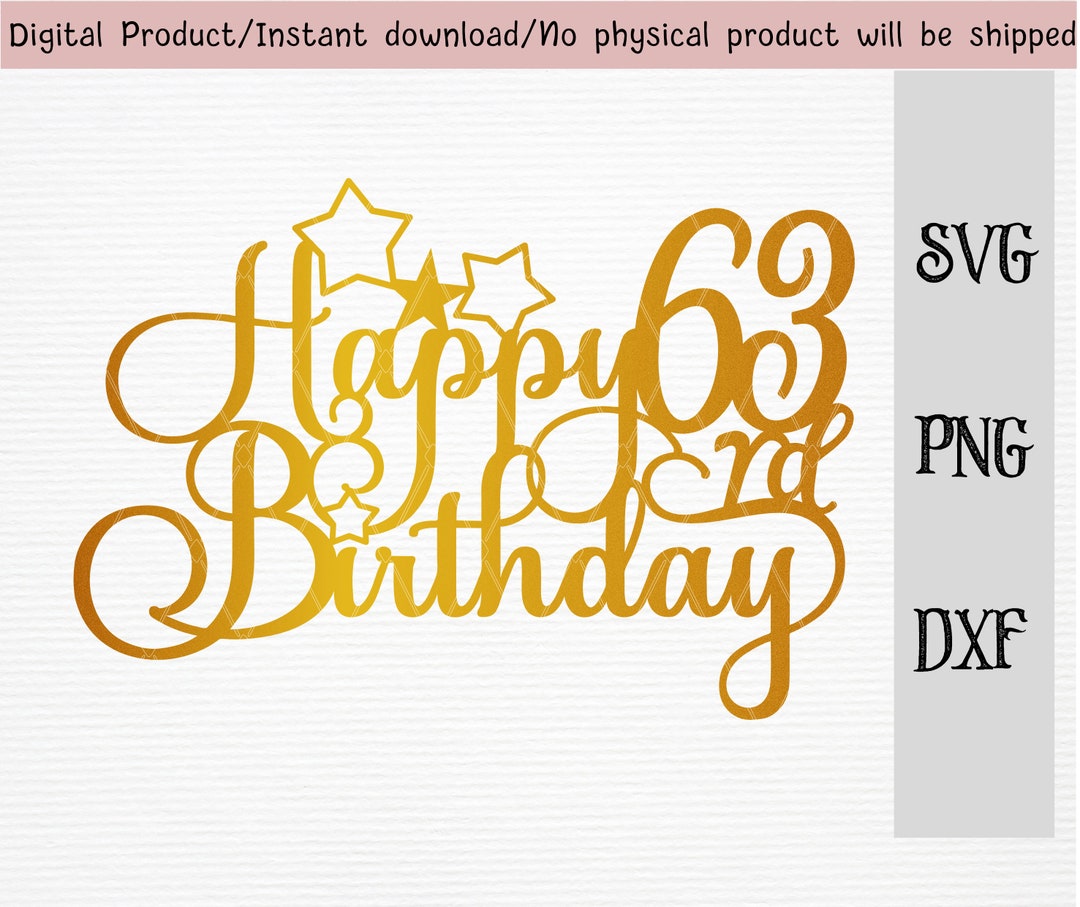 Happy 63rd Birthday Cake Topper/birthday Cake Decoration Svg/dxf/png ... Happy 63rd Birthday Cake Topper/birthday Cake Decoration Svg/dxf/png ...
