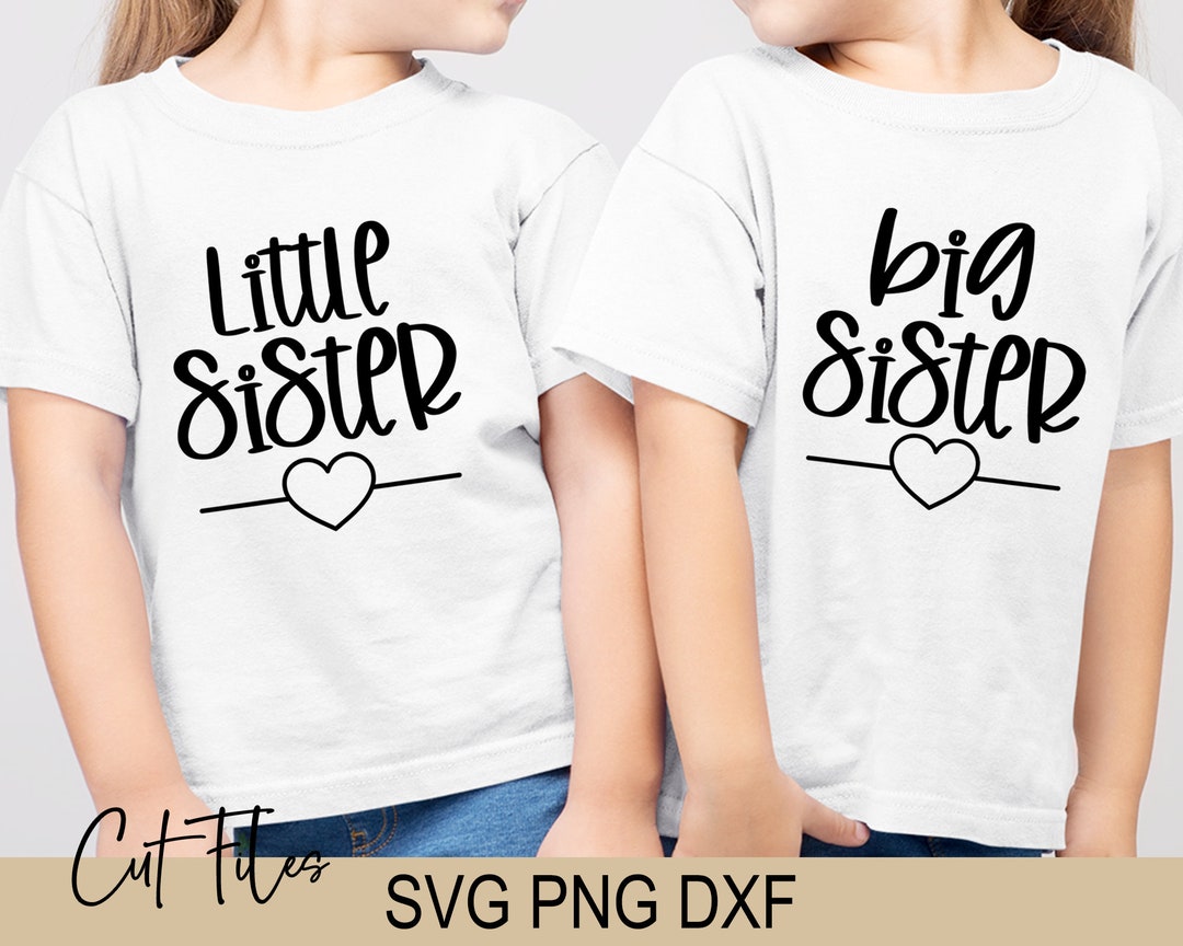 Little Sister Svg Big Sister Svg Bundle Sister File Sister Cut File ...