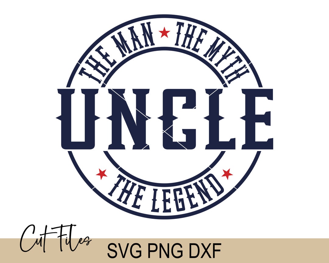 Uncle the Man the Myth the Legend Svg Legend Uncle Western Circle ...