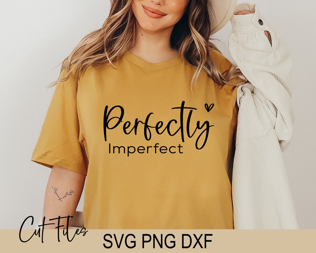 Perfectly Imperfect Svg Spiritual Svg Self Love Svg Inspirational Quote ...
