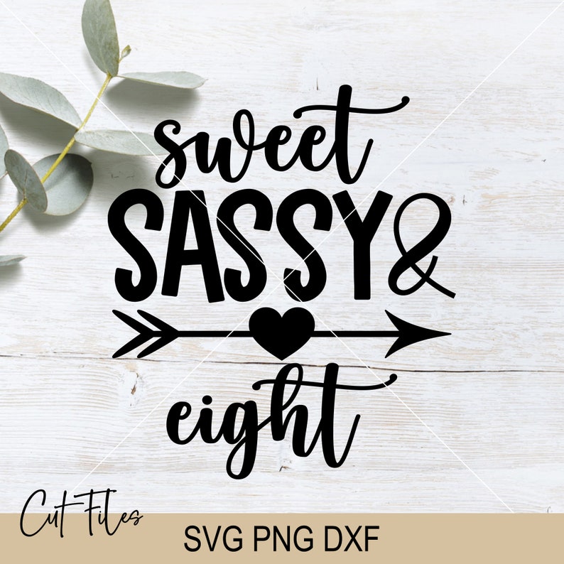 Sweet Sassy and Eight Svg 8th Birthday Svg Cut File - Etsy