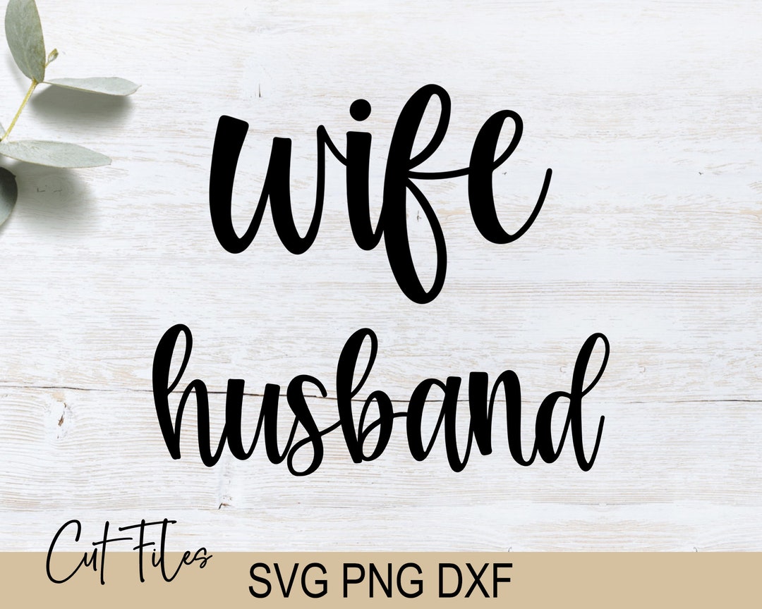 Wife Svg and Husband Svg Wedding Svg Couple Svg INSTANT DOWNLOAD Svg ...