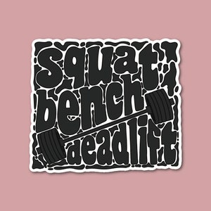 Groovy Squat Bench Deadlift Powerlifting Sticker, Weightlifting Sticker ...