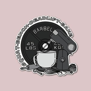 Squat Bench Deadlift Bake Sticker, Powerlifting Sticker, Weightlifting ...