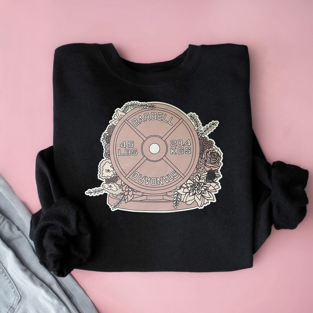 Pink 45lb Plate Stack With Flowers Crewneck, Gym T-shirt, Girls Who ...