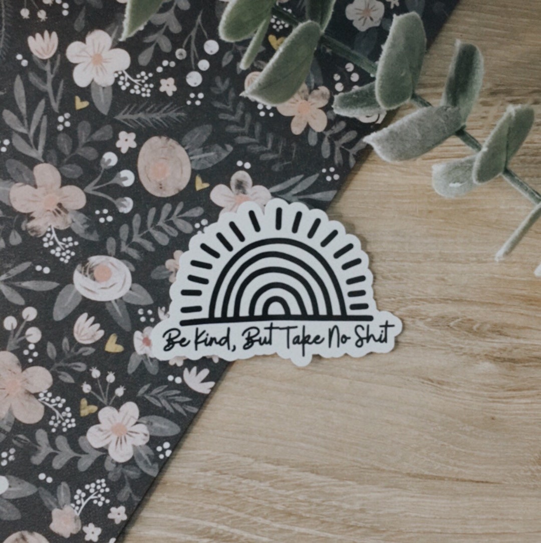 Be Kind but Take No Shit Sticker, Black and White Stickers, Laptop ...
