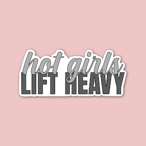 Hot Girls Lift Heavy Sticker, Powerlifting Sticker, Weightlifting ...