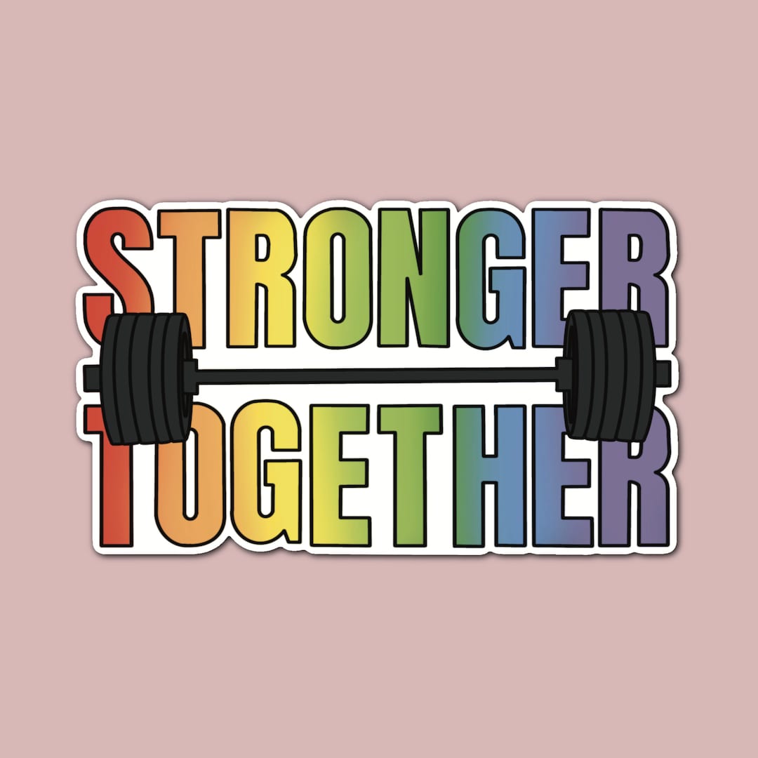 Stronger Together Pride Sticker, Powerlifting Sticker, Gay Powerlifting ...