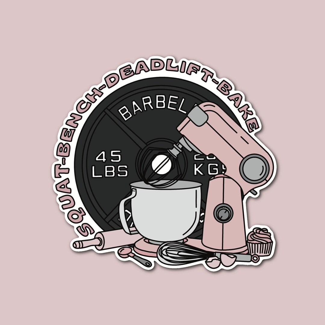 Squat Bench Deadlift Bake Sticker, Powerlifting Sticker, Weightlifting ...