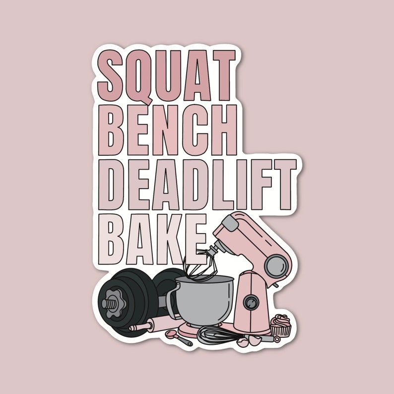 Squat Bench Deadlift Bake Sticker, Powerlifting Sticker, Baker Sticker ...