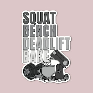 Squat Bench Deadlift Bake Sticker, Powerlifting Sticker, Baker Sticker ...