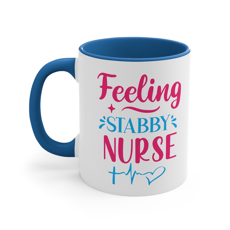 Feeling Stabby , Funny Nurse Coffee Mug, Nurse Appreciation Gift ...