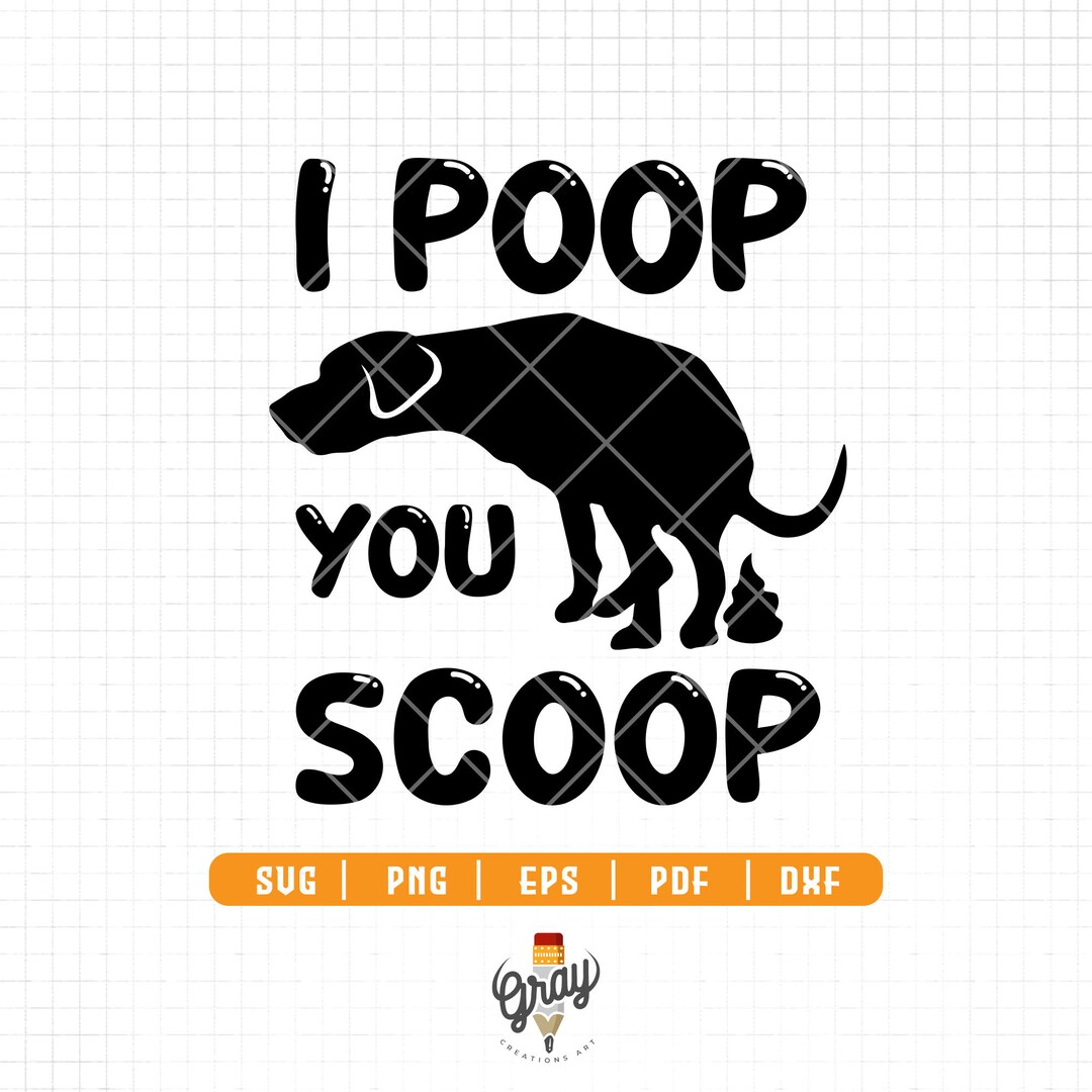 Dog Pooping Svg, Dogs Svg , Dog Clip Art ,i Poop, You Scoop, Cricut ...