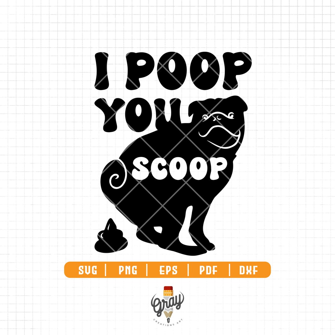 Dog Pooping Svg , I Poop You Scoop ,pet Dog Svg, Cricut,silhouette ...