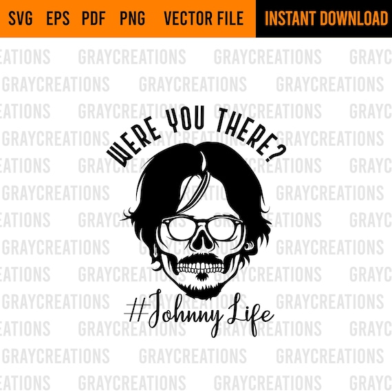 Were You There Svg / Johnny Depp Clip Art / Justice for Johnny - Etsy