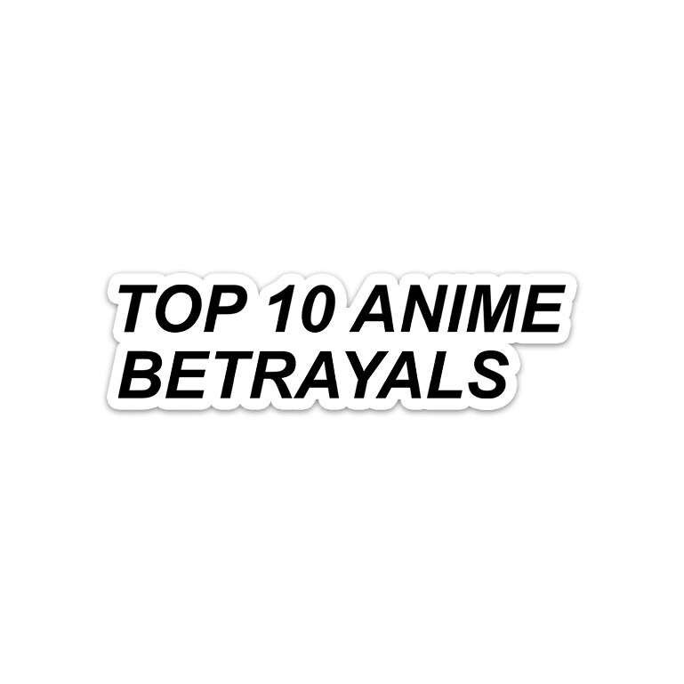 Top 10 Anime Betrayals Meme Sticker for Laptops, Notebooks, and Hydro ...