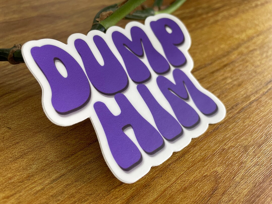 DUMP HIM Sticker - Etsy