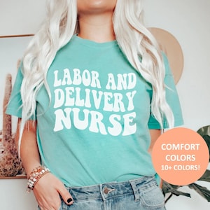 Labor and Delivery Nurse Comfort Colors Shirt, Delivery Nurse T Shirt ...