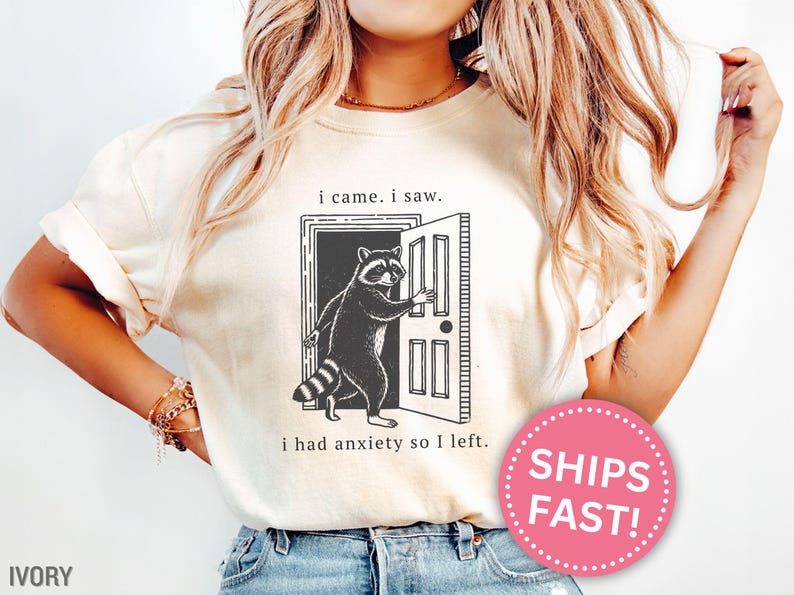 Sarcastic Introvert Shirt, I Came I Saw I Had Anxiety so I Left Shirt ...