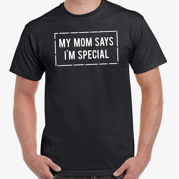 My Mom Says Im Special Tshirt - Etsy