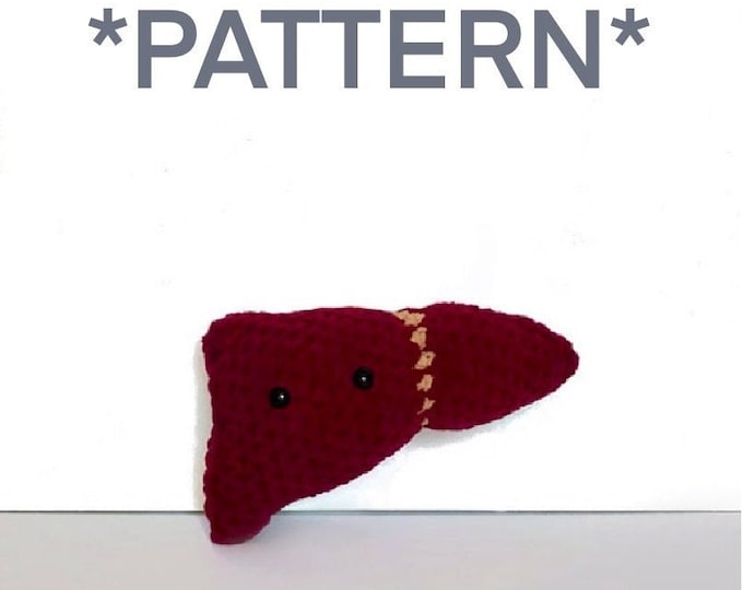 Anatomical Crochet Liver Pattern PDF (ORIGINAL) - Etsy