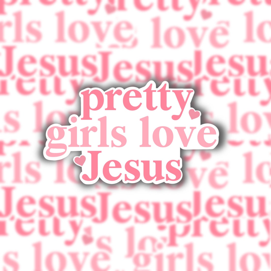 Pretty Girls Love Jesus Sticker - Etsy