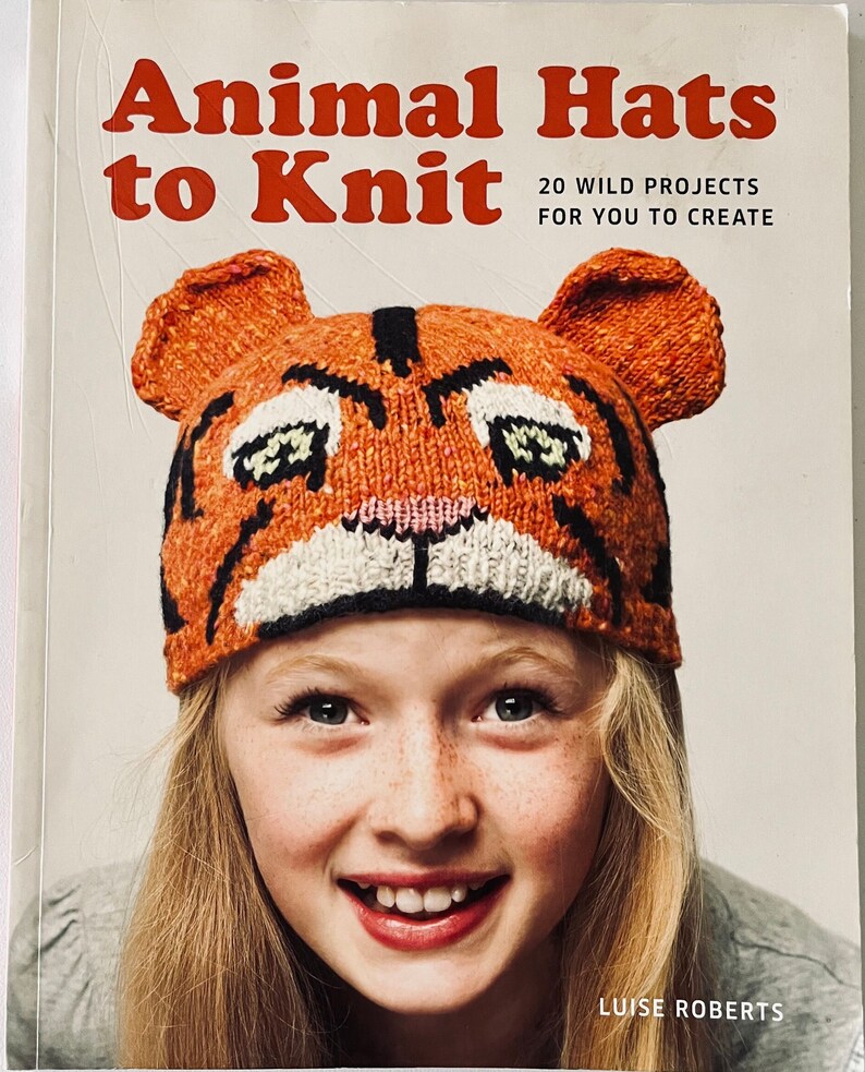 Animal Hats to Knit, 20 Wild Projects, by Luise Roberts, Softcover Book ...