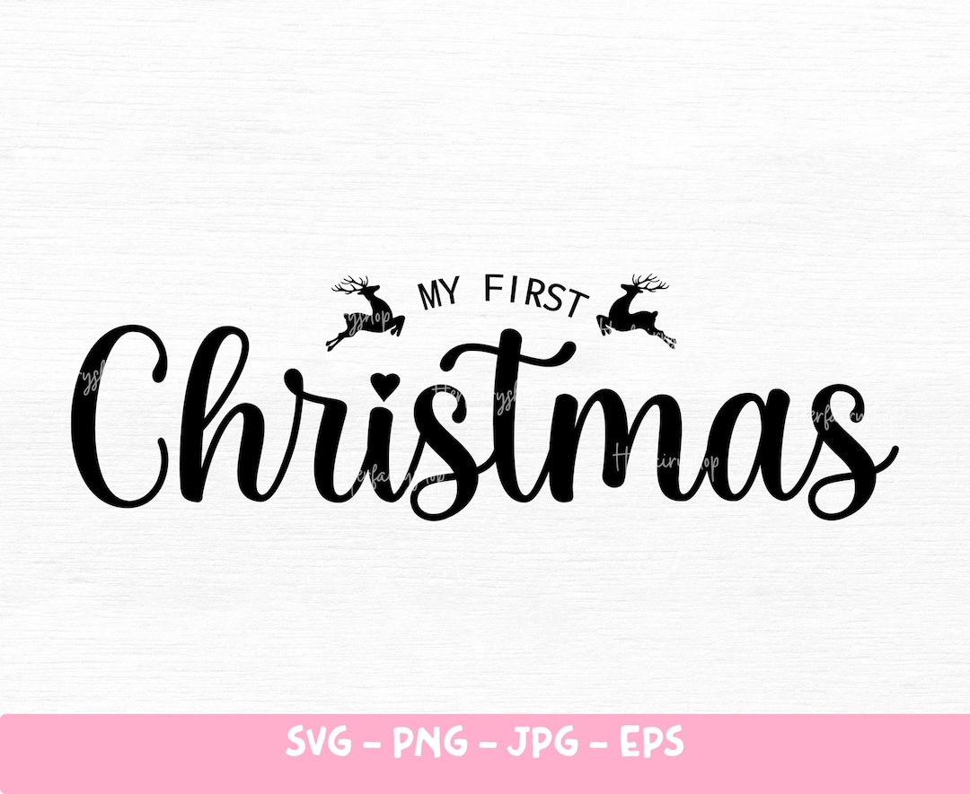 My First Christmas SVG, Babys First Christmas, 1st Christmas SVG ...