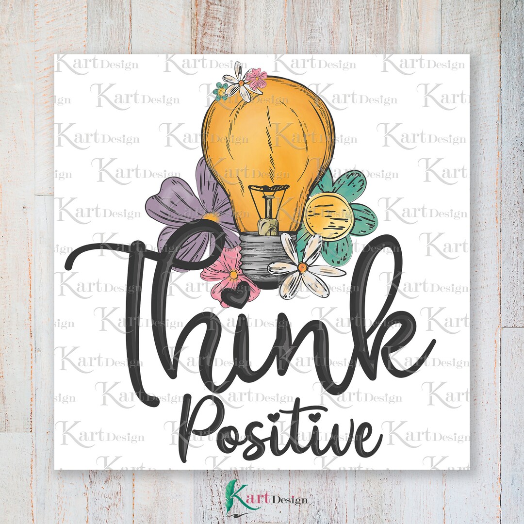 Think Positive PNG / Positive Png / Inspirational Quote Png ...
