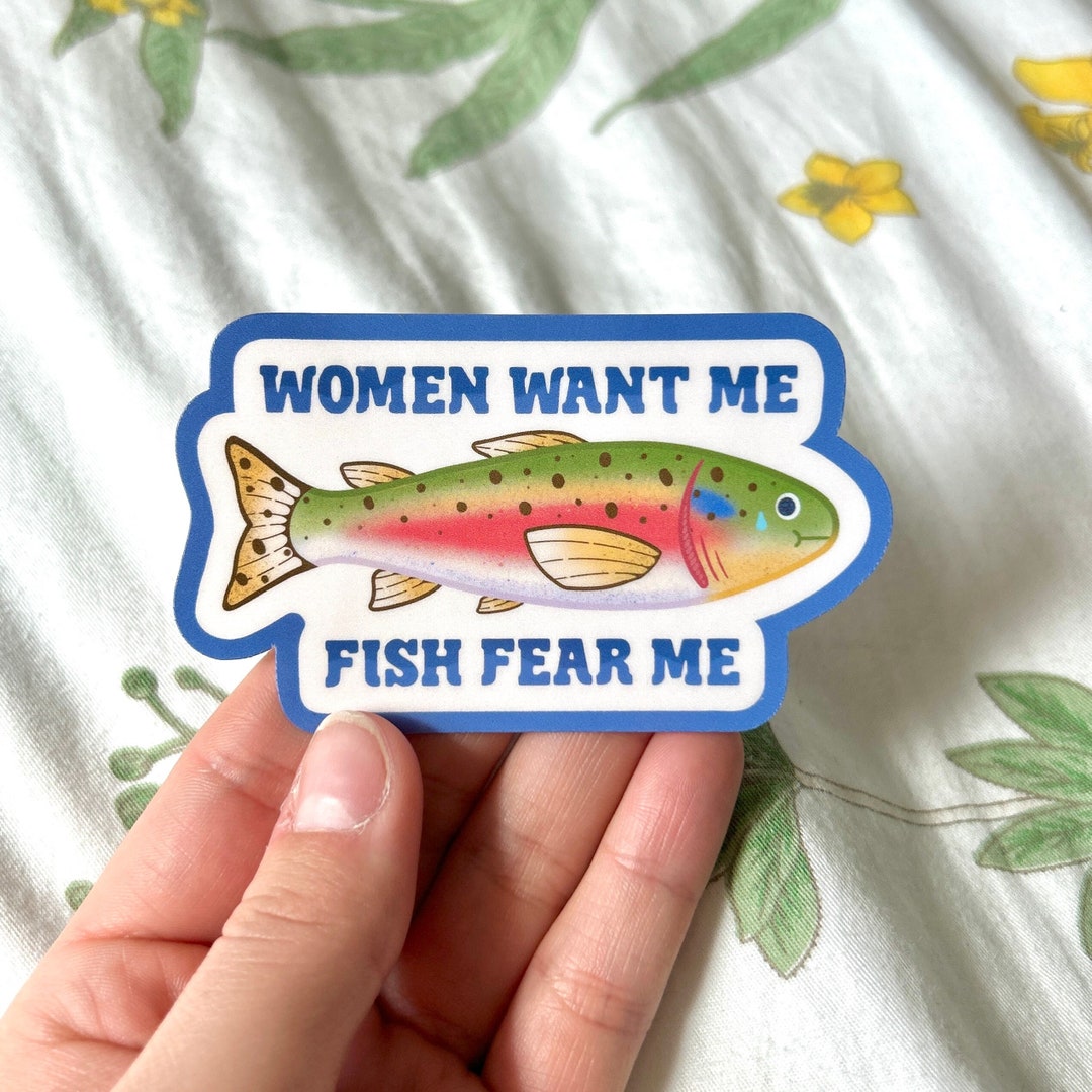 Women Want Me Fish Fear Me Sticker | Original Glossy Vinyl Sticker ...