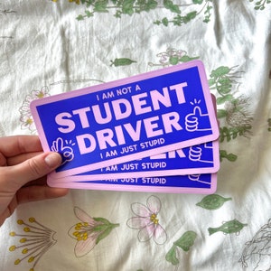 Student Driver Bumper Sticker | I Am NOT a Student Driver I Am Just ...