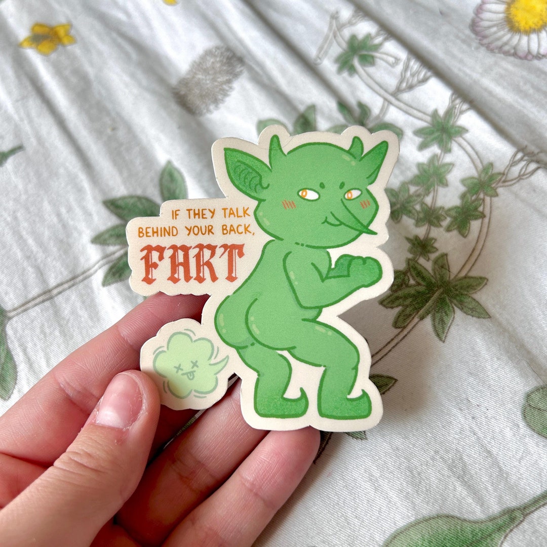If They Talk Behind Your Back, Fart Goblin Sticker | Original Glossy ...