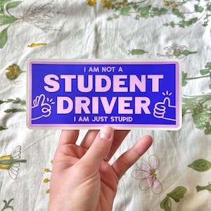 Student Driver Bumper Sticker | I Am NOT a Student Driver I Am Just ...