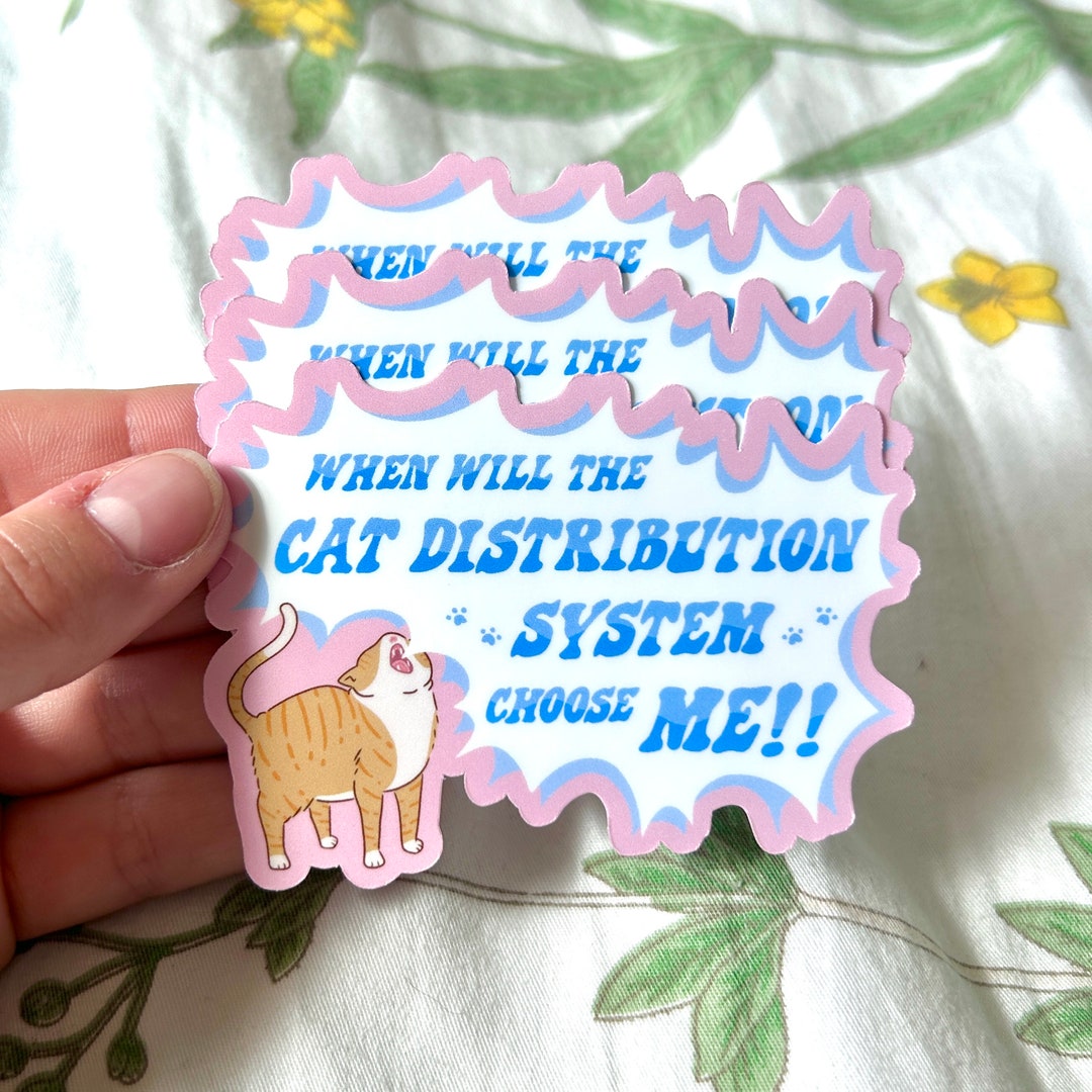 When Will the Cat Distribution System Choose Me Sticker | Original ...
