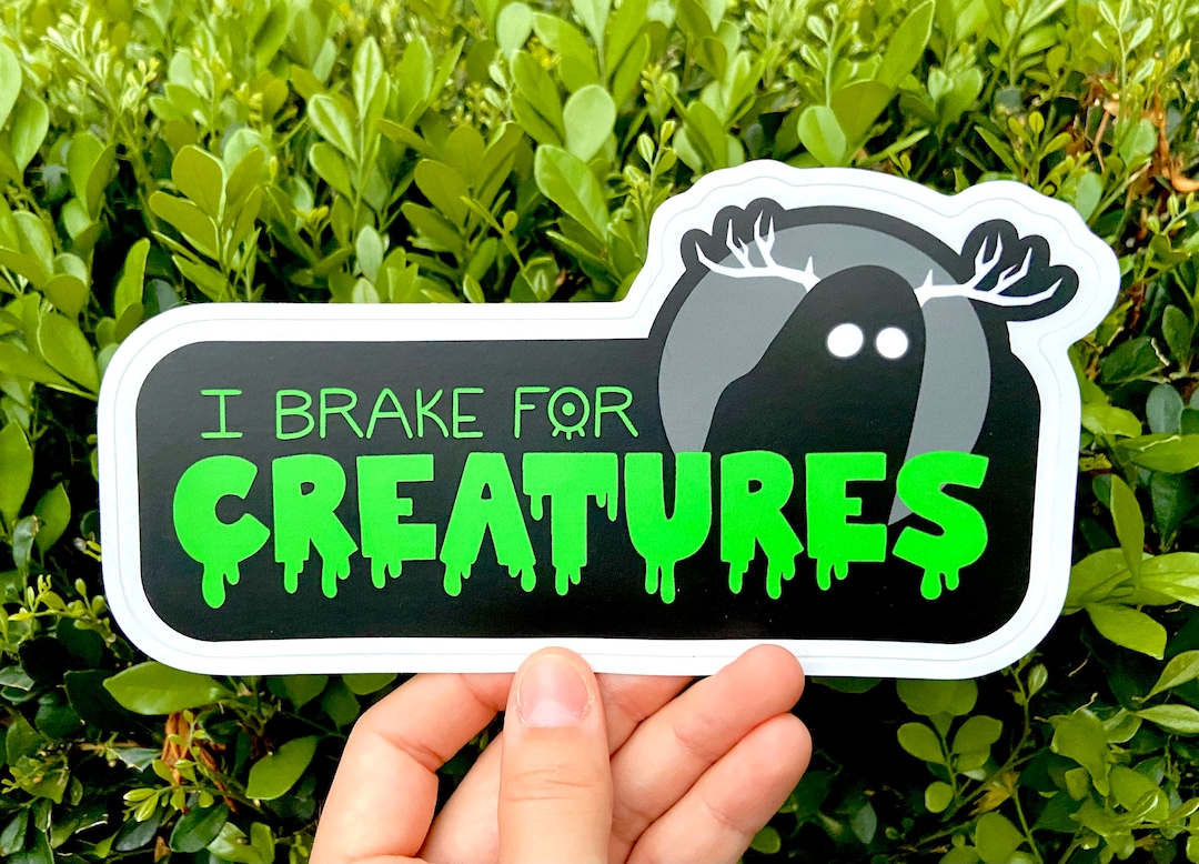 I Brake for Creatures Bumper Sticker | Cryptid Car Decal | Original ...