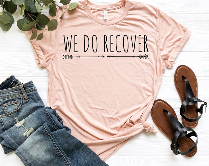 We Do Recover Shirt Sober Shirt Sobriety Recovery Narcotics - Etsy