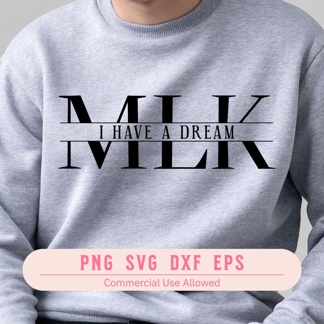 MLK Shirts for 2025, Mlk PNG SVG, I Have a Dream Png Svg Shirt, Martin ...