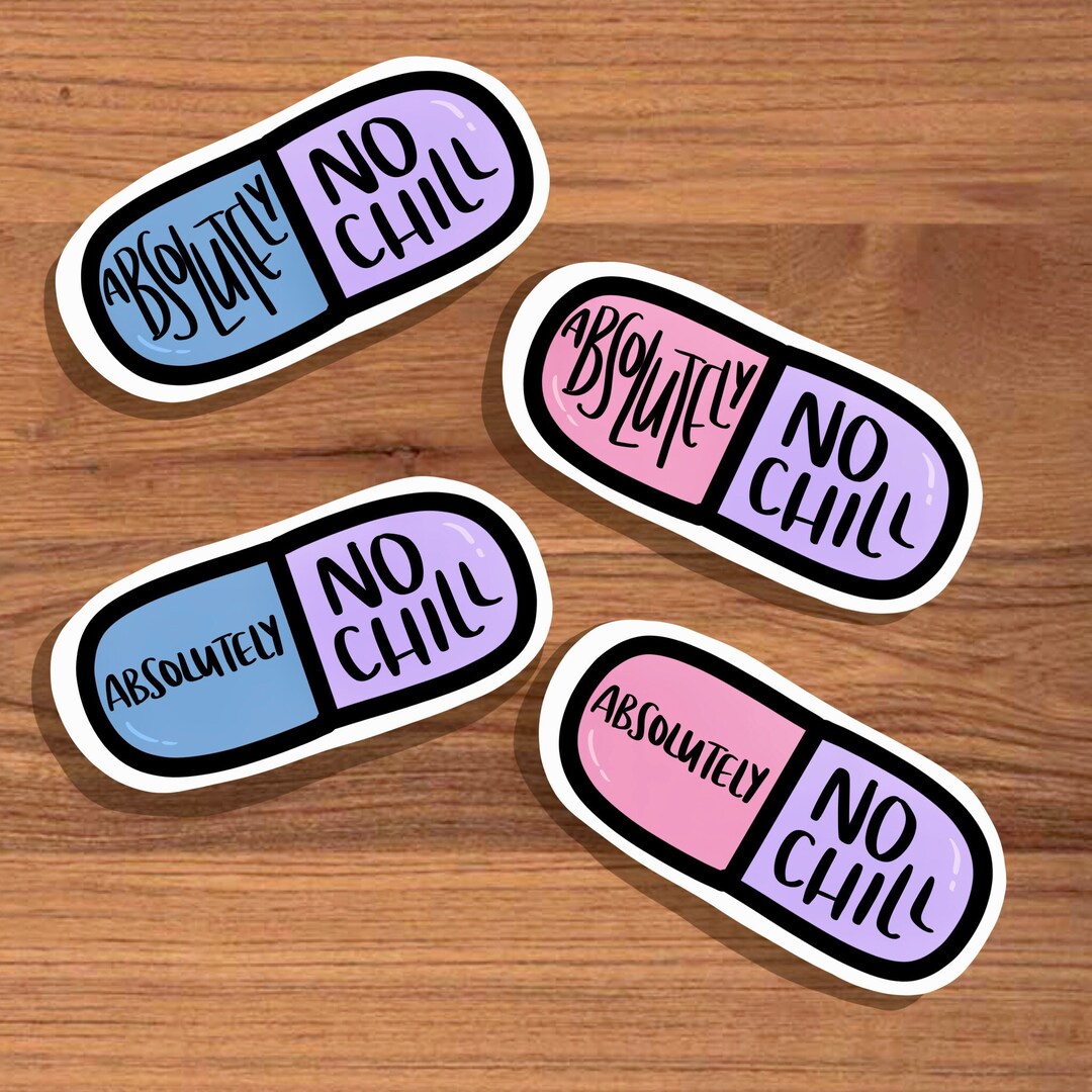 Chill Pill Sticker Absolutely No Chill - Etsy