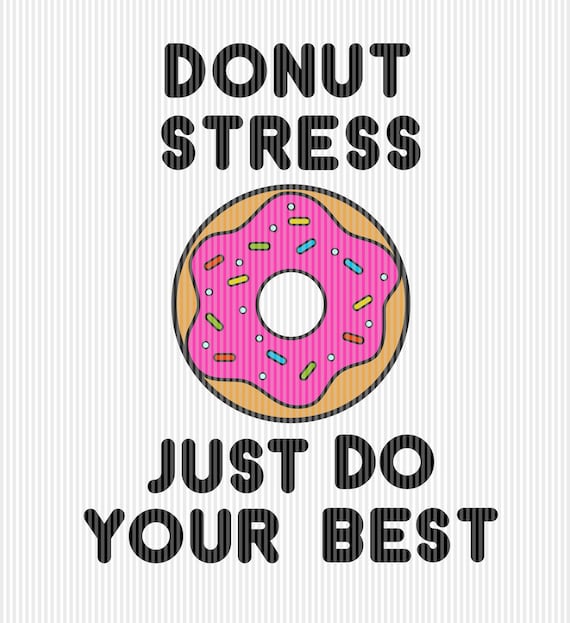 Donut Stress Svg Test Day Quotes Svg Teacher Quotes Svg - Etsy