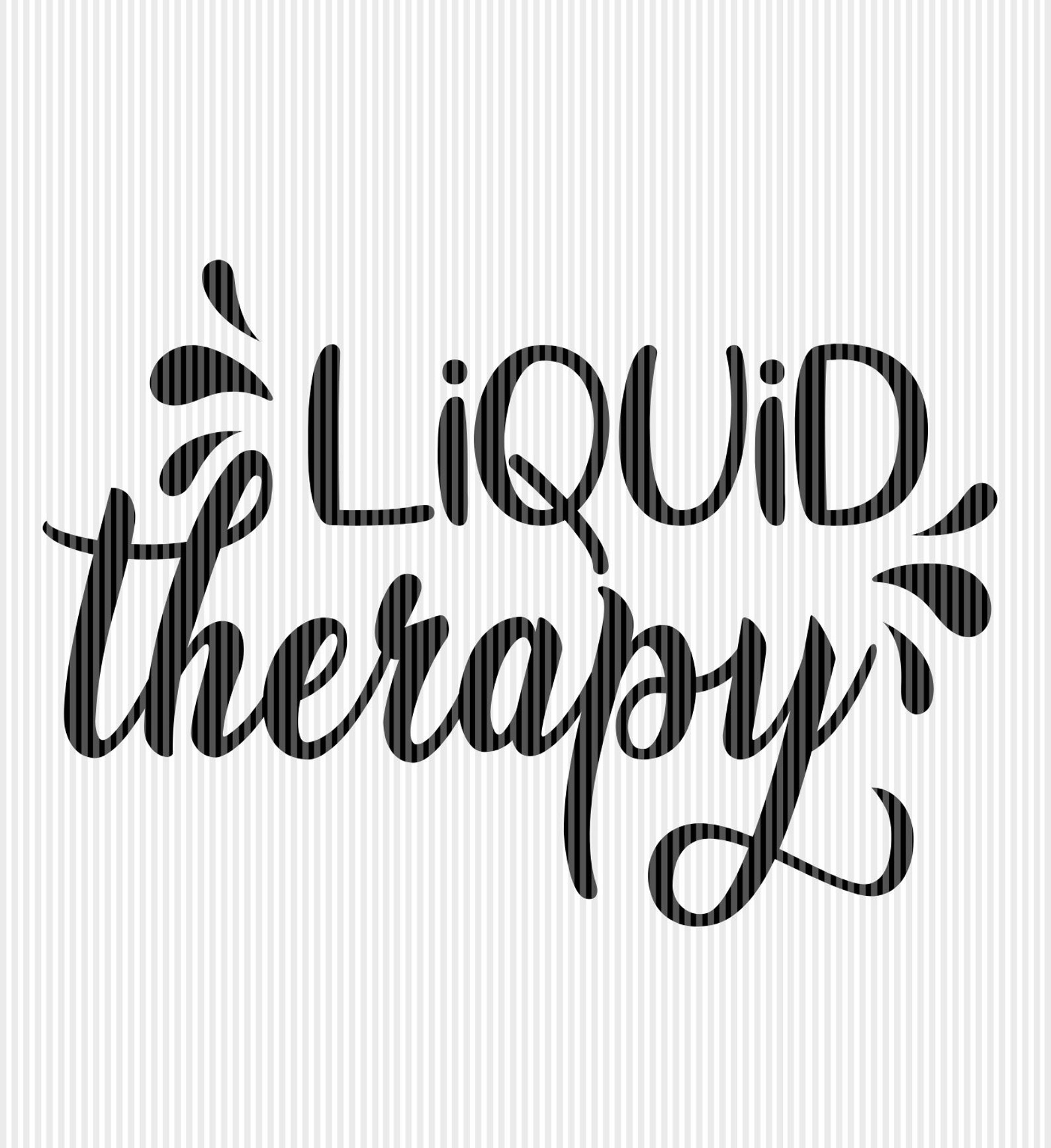 Liquid Therapy Svg Wine Svg Dxf Instant Download Wine Quotes Svg