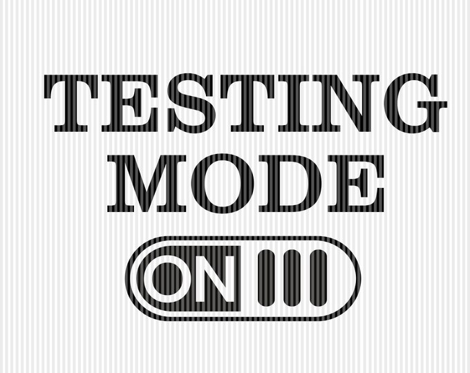 Testing Mode on Svg Test Day SVG Testing Svg Test Svg - Etsy