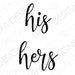 His and Hers SVG Cut File | His & Hers PNG | Hand Lettered Cursive Text ...
