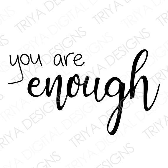 You Are Enough SVG Motivational Hand Lettered Cursive Text | Etsy