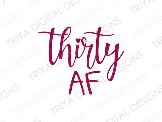 Thirty AF SVG Number Thirty 30 Years Old Hello 30 - Etsy