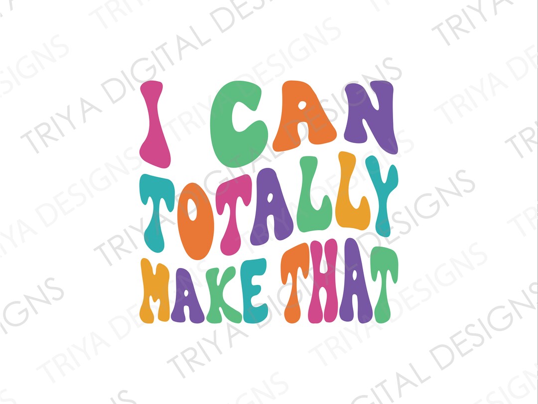 I Can Totally Make That SVG Cut File | Craft Lover, Craft Expert PNG ...