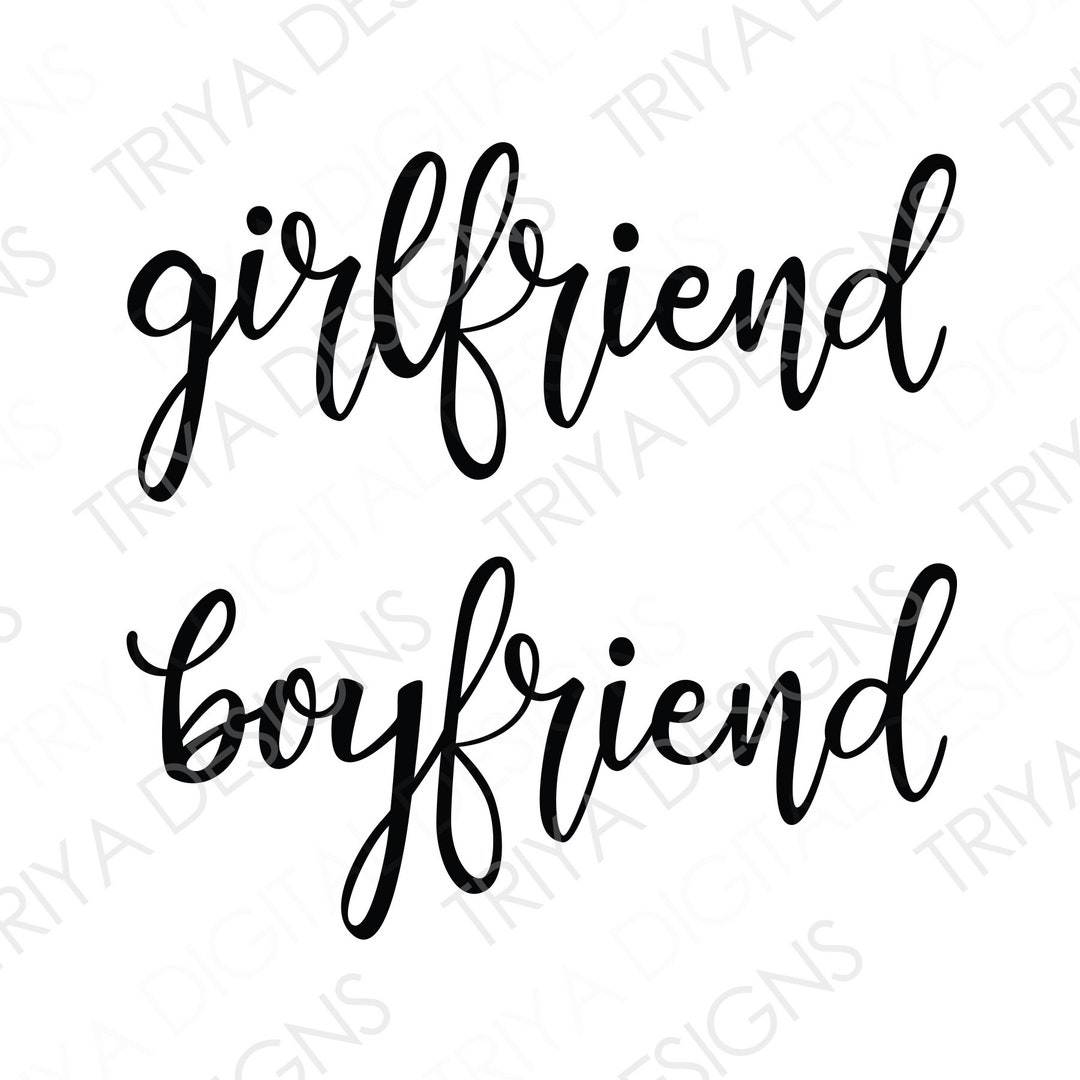 Girlfriend Boyfriend SVG Love, Dating SVG Cut Files Hand Lettered ...