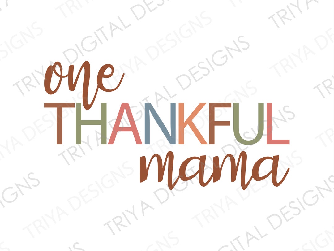 One Thankful Mama Svg Cut File Autumn Thanksgiving Give Thanks Png
