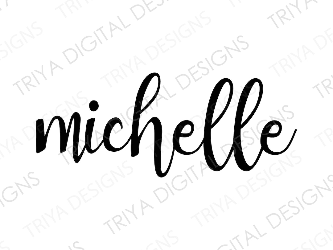 Michelle SVG Michelle Hand Lettered Cursive Text Custom First Name SVG ...